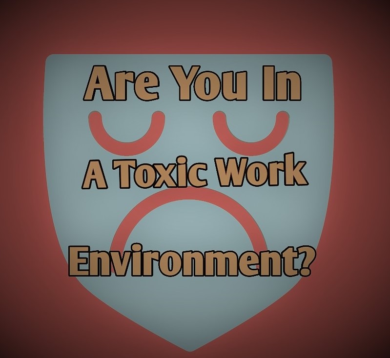 Are You in a Toxic Work Environment? - The Real Recreation Therapist