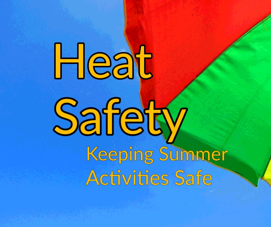 Heat Safety: Keeping Summer Activities Safe - The Real Recreation Therapist